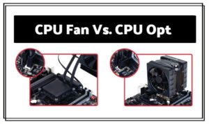 CPU OPT vs CPU FAN ¿Qué encabezado deberías usar? - Tecnología Android